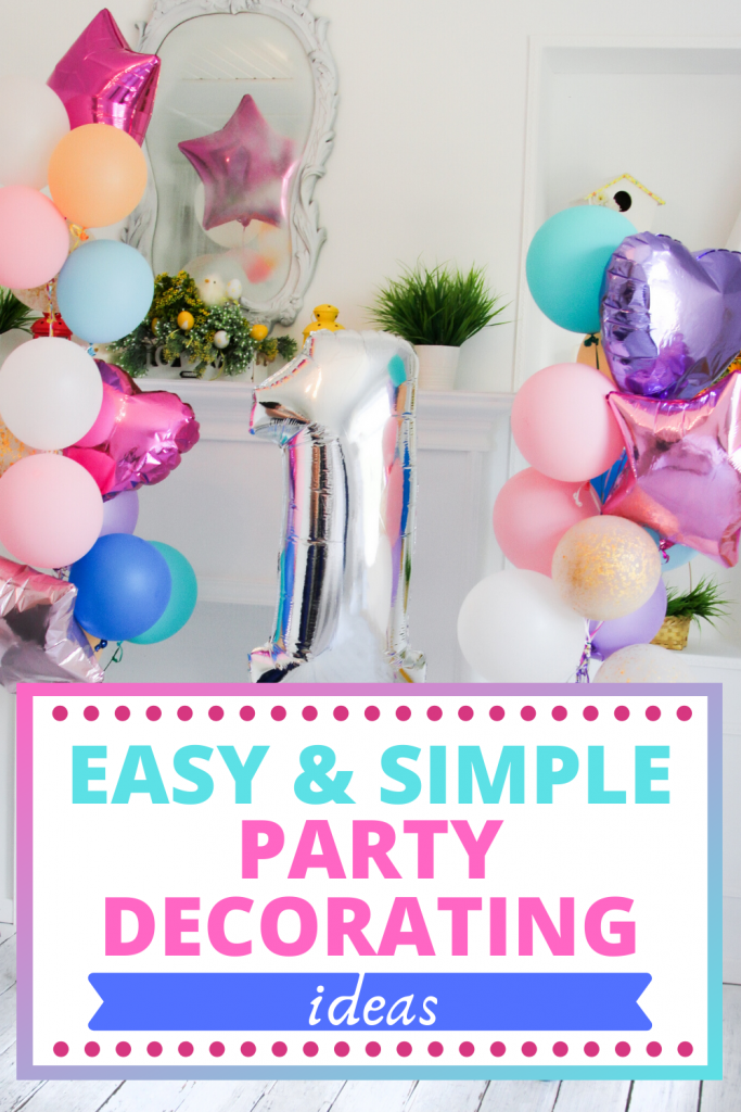 Easy and Simple Party Decorating Ideas - Delilah's Party Ideas