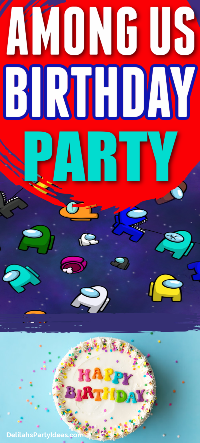 Among Us Birthday Party - Delilah's Party Ideas