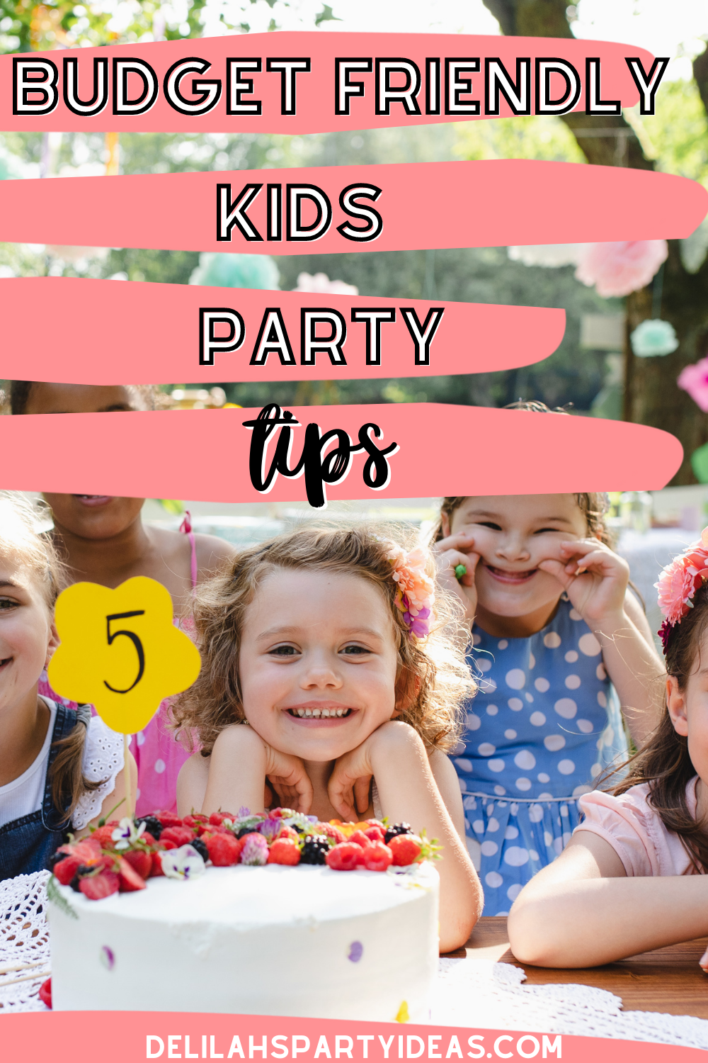 Budget Friendly Kids Party Tips - Delilah's Party Ideas