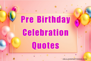Pre Birthday Celebration - Delilah's Party Ideas