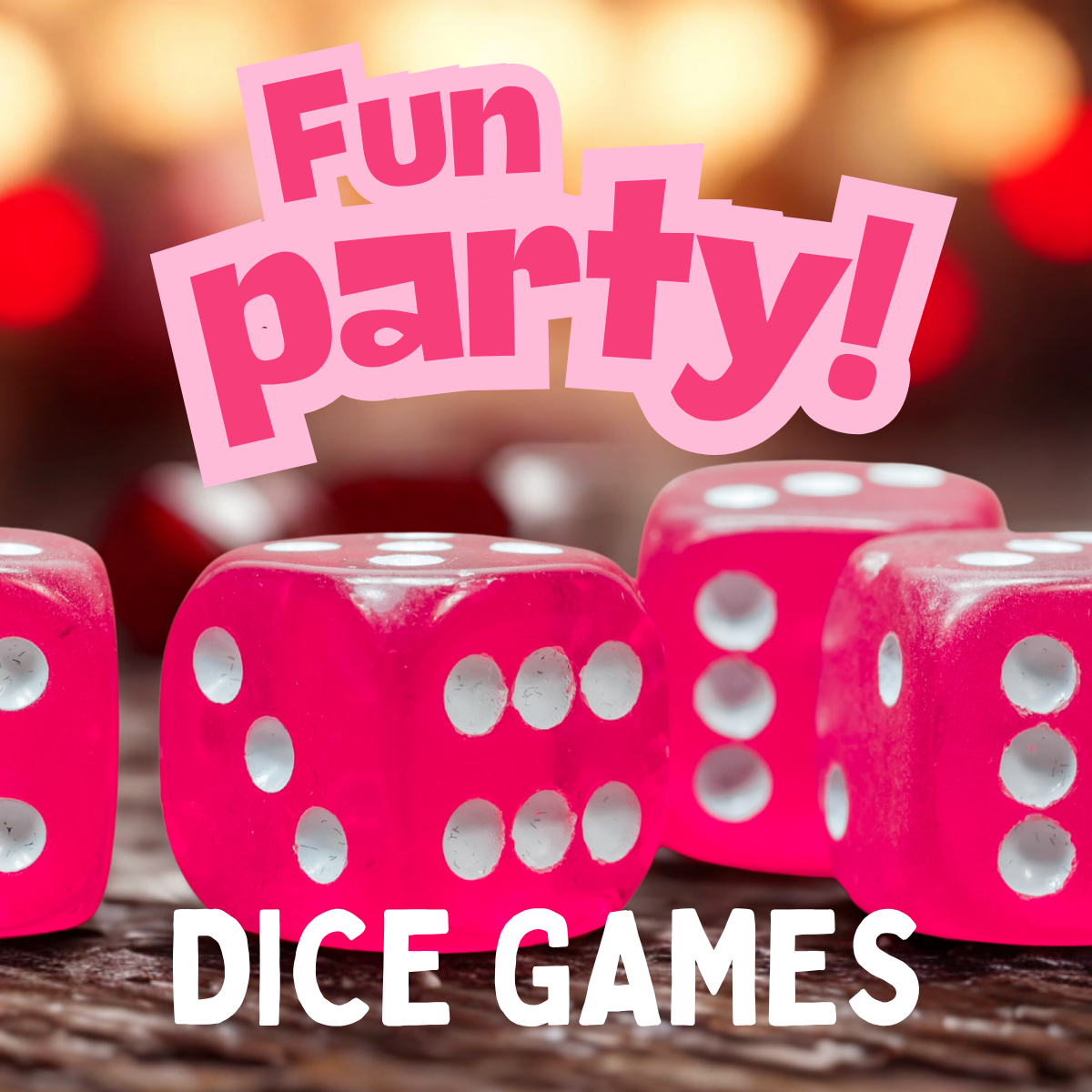Fun Party Dice Games - Delilah's Party Ideas