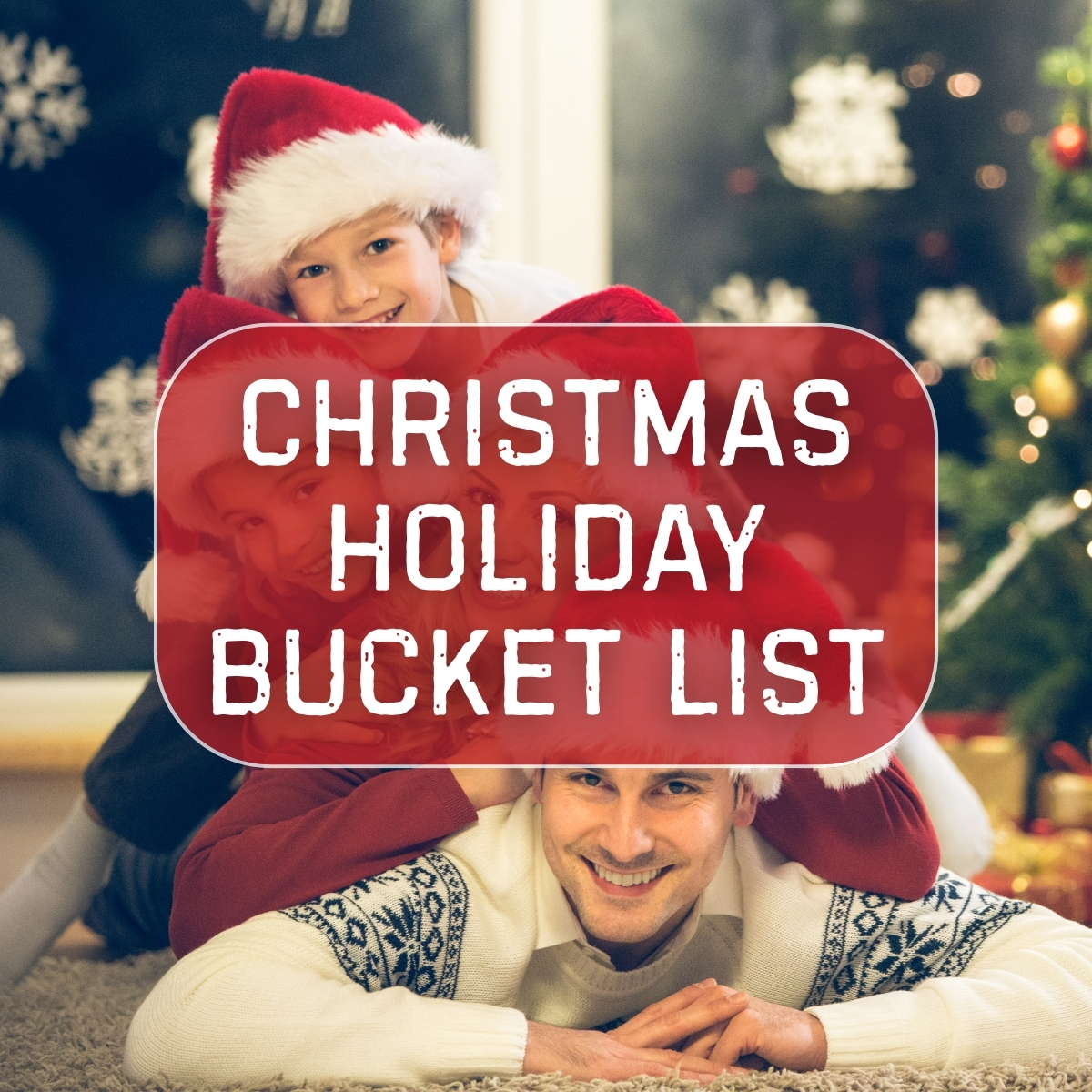 Christmas Holiday Bucket List - Delilah's Party Ideas