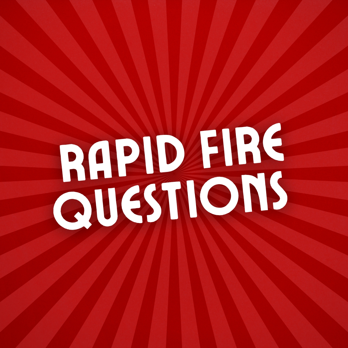 Rapid Fire Questions - Delilah's Party Ideas